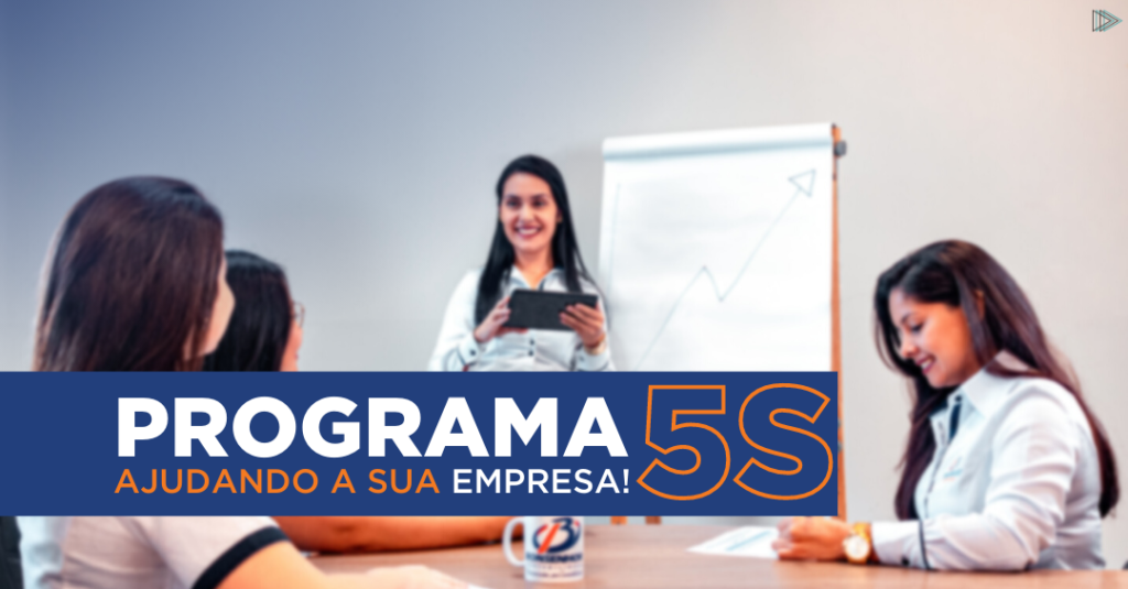 As vantagens do Programa 5S, como implantar e motivar sua equipe!