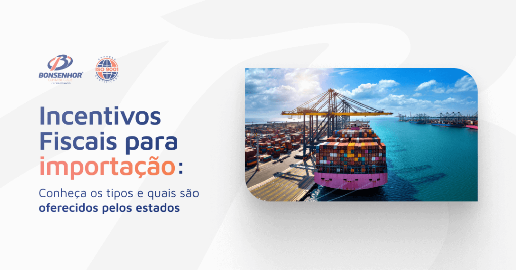 Conheça os principais incentivos Fiscais para Importação - Bonsenhor ...
