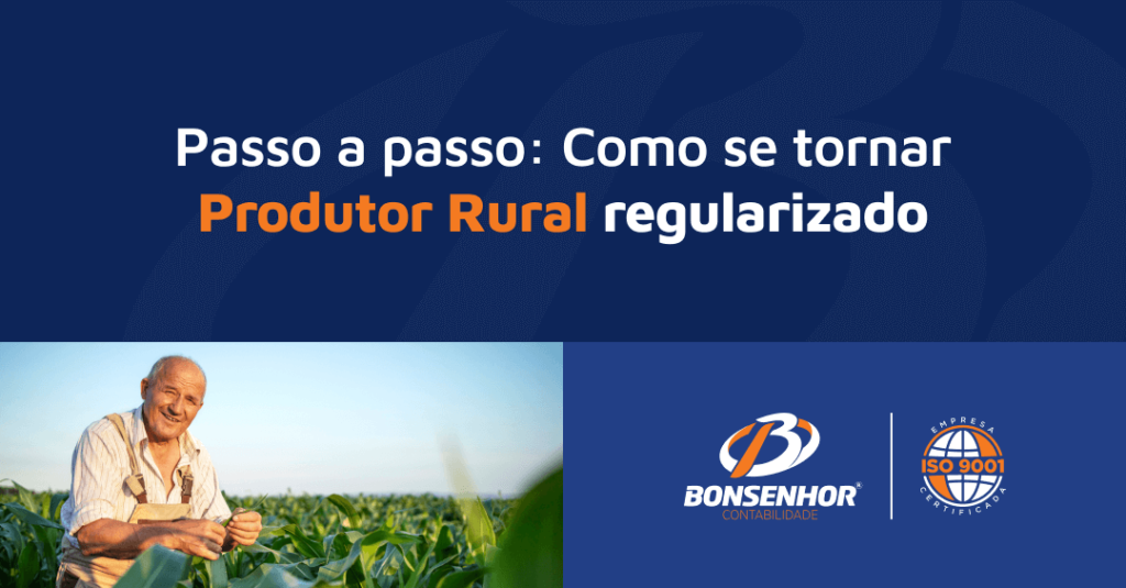 Passo a passo: Como se tornar produtor Rural regularizado - Bonsenhor ...